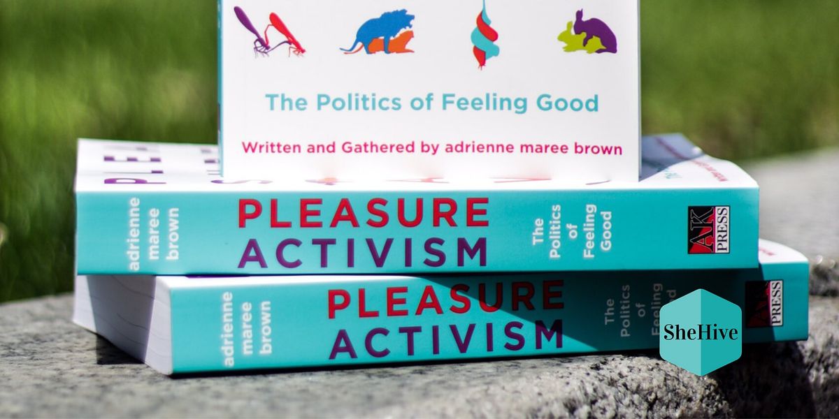 Pleasure Activism, The Politics of Feeling Good - Botanisch Bordeel